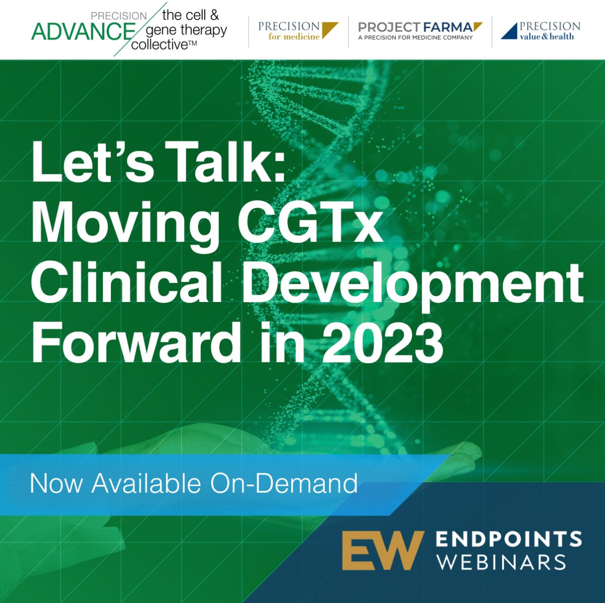 On-Demand: Let's Talk: Moving CGTx Clinical Development Forward in 2023 - Precision Medicine Group